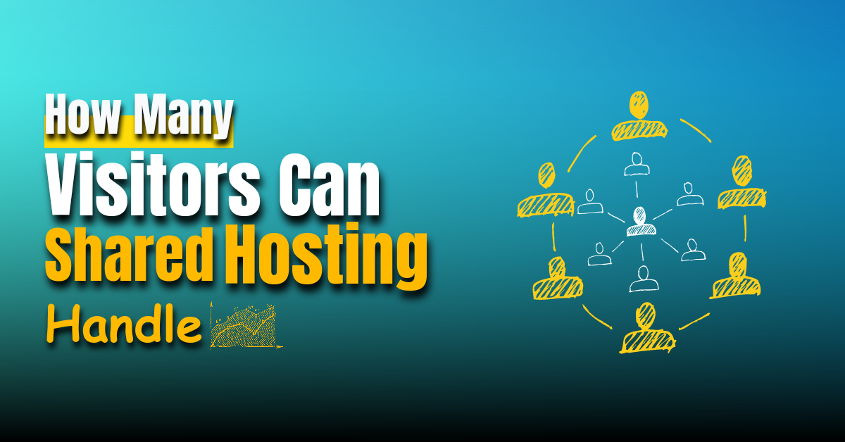 How Many Visitors Can Shared Hosting Handle 2025? - HostBet Blog