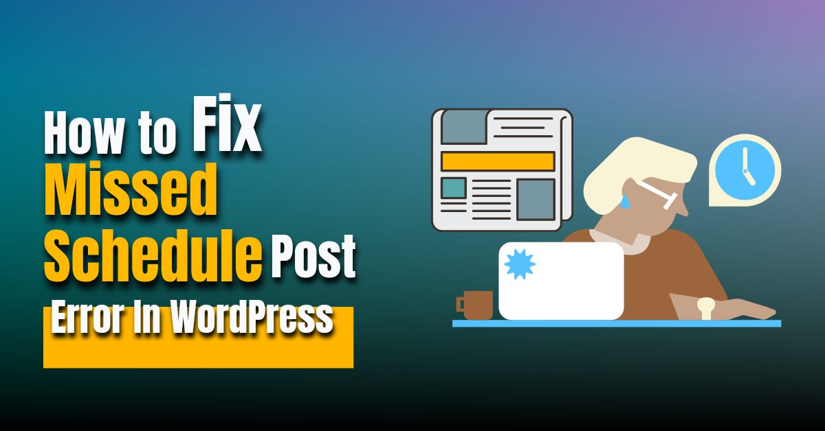 How to Fix the Missed Schedule Post Error in WordPress - 2025 - HostBet ...