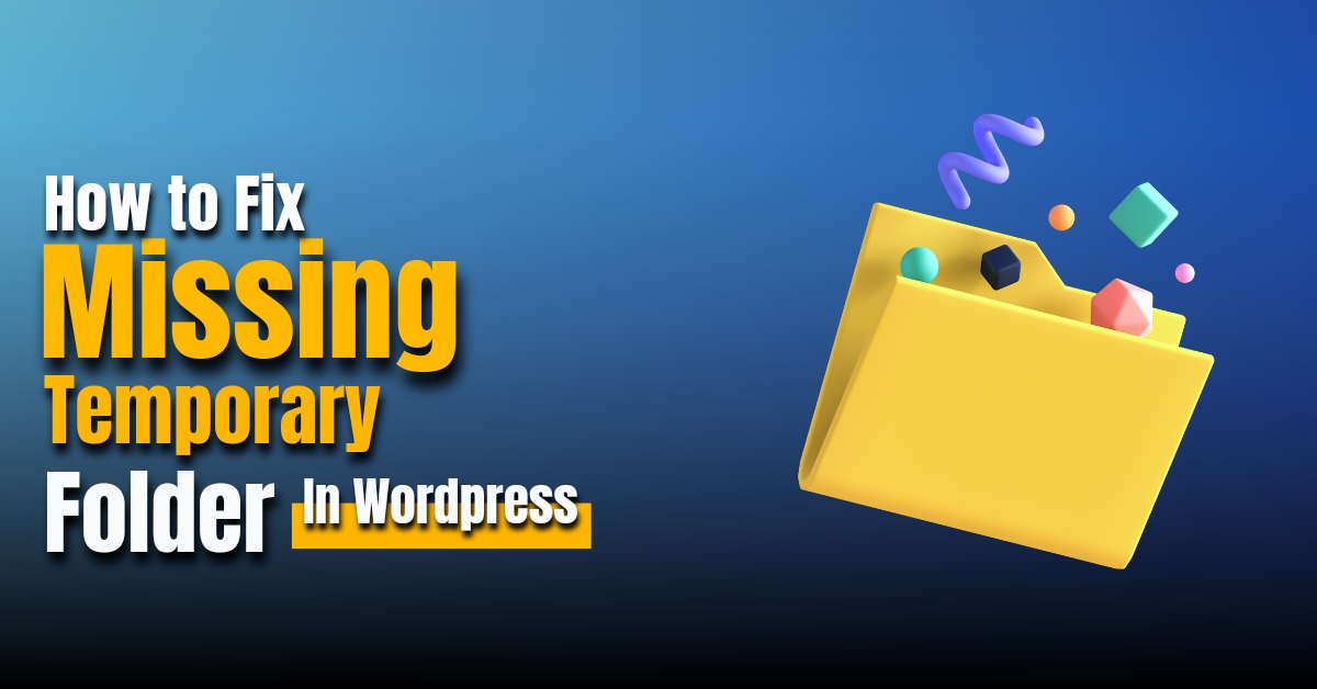 How To Fix Missing A Temporary Folder” Error In Wordpress 2025 Hostbet Blog